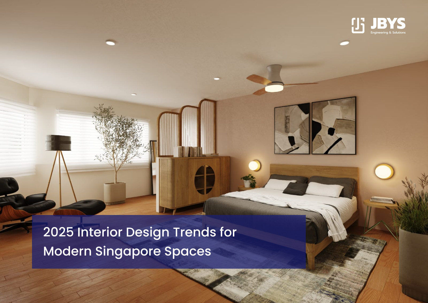 2025 Interior Design Trends for Modern Singapore Spaces - JBYS ...