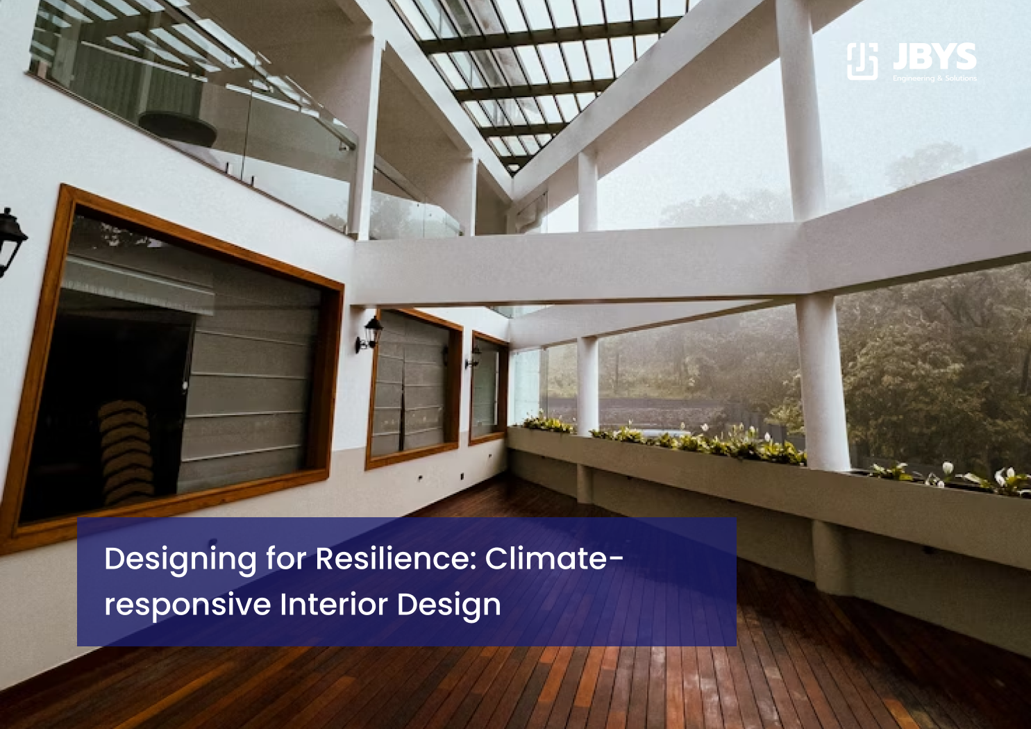 Designing for Resilience: Climate-responsive Interior Design - JBYS ...